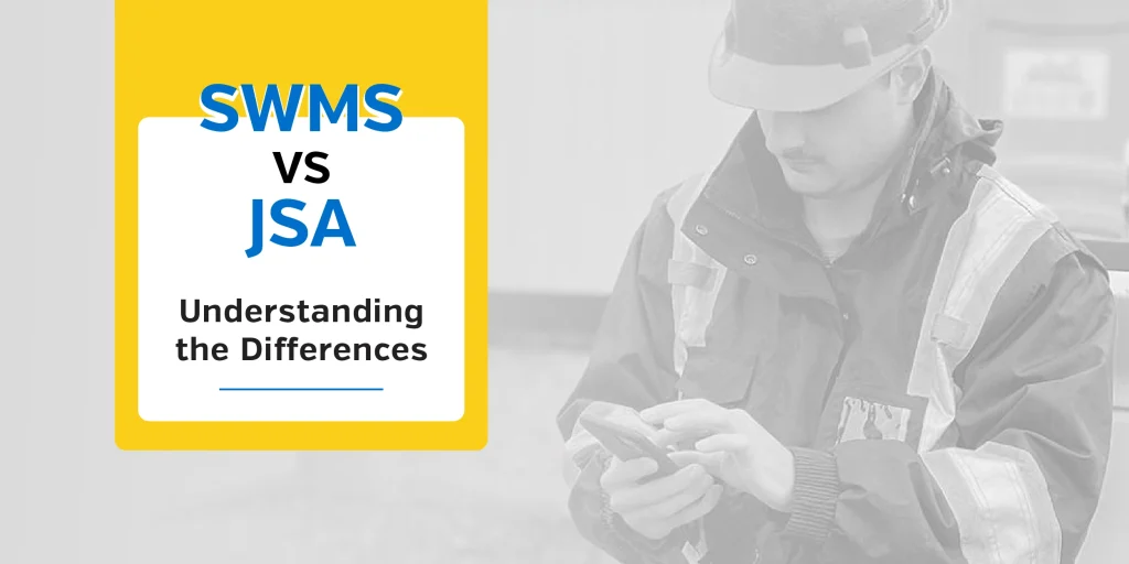 Swms vs Jsa | Key Differences in Workplace Safety